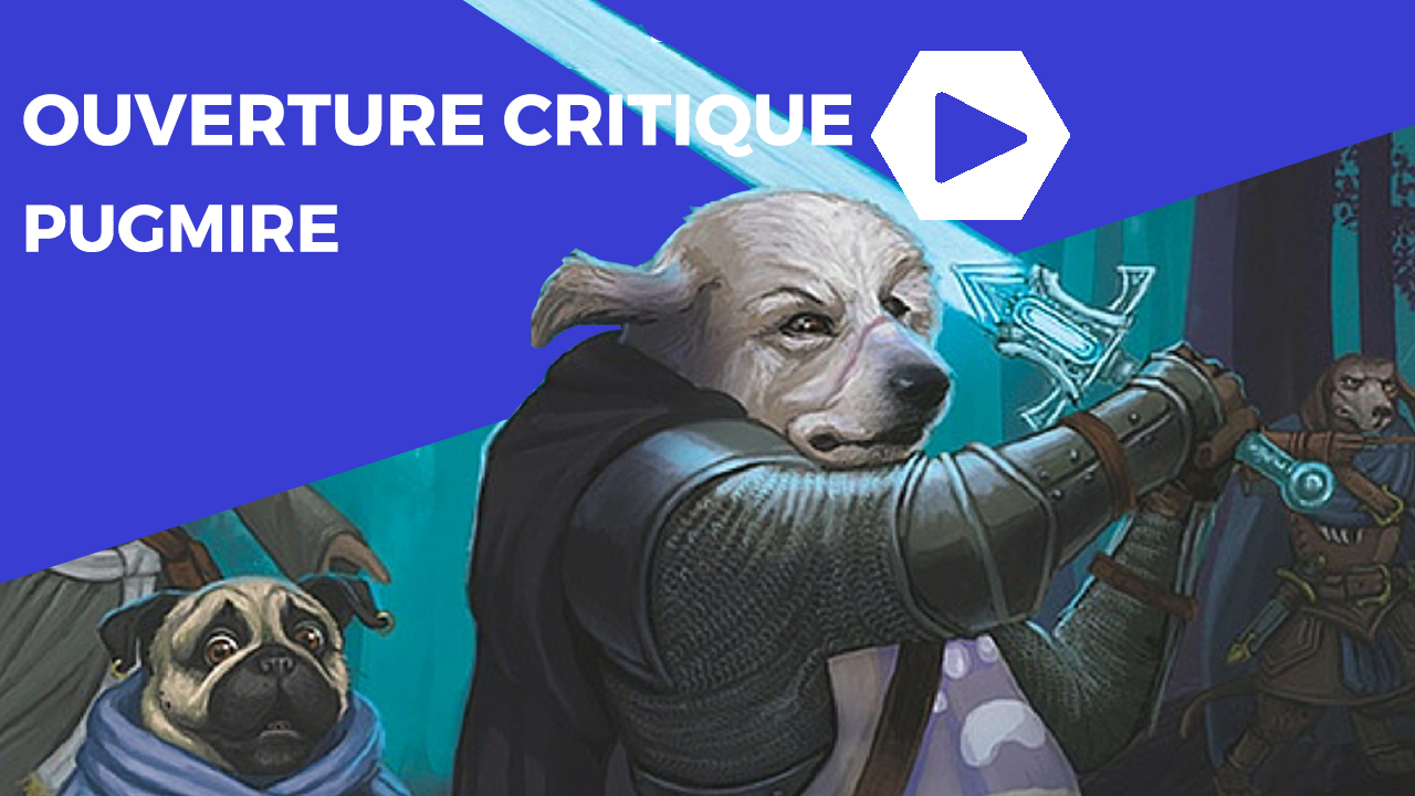 Ouverture Critique – Pugmire – Rôliste TV