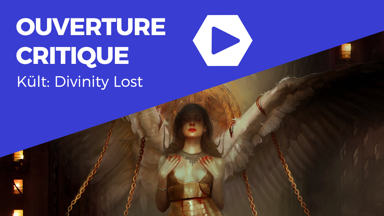Ouverture Critique – Kult: Divinity Lost – Rôliste TV