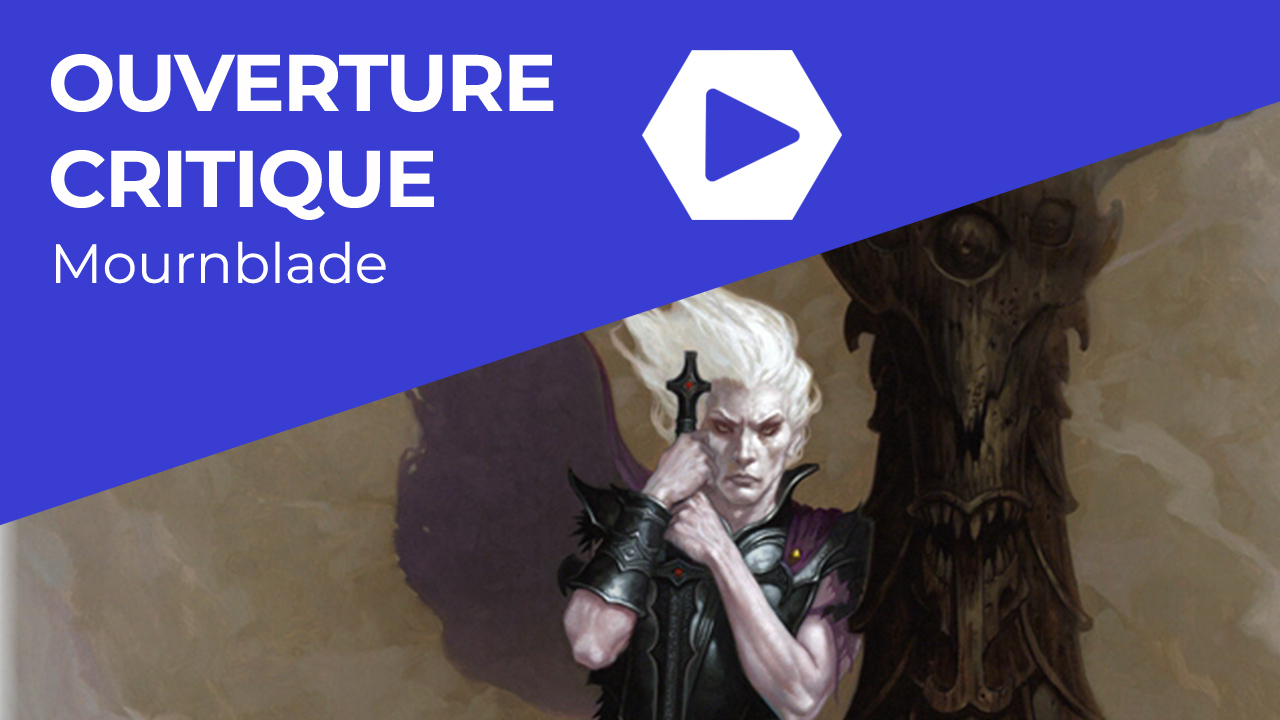 Ouverture Critique – Mournblade – Rôliste TV